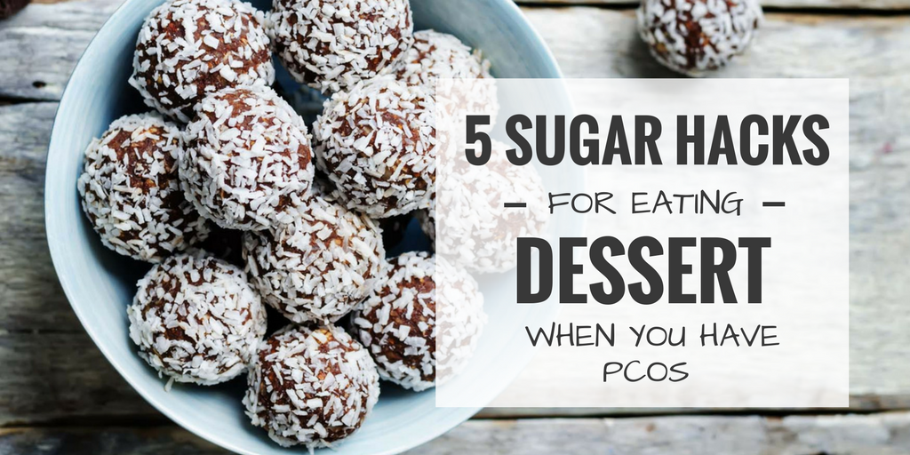 5 Sugar Hacks For Eating Dessert When You Have PCOS